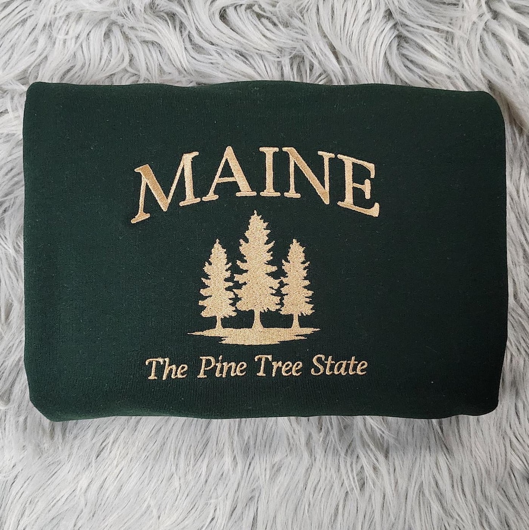 Maine Embroidered Crewneck - Maine the Pine Tree State Crewneck - Pine ...