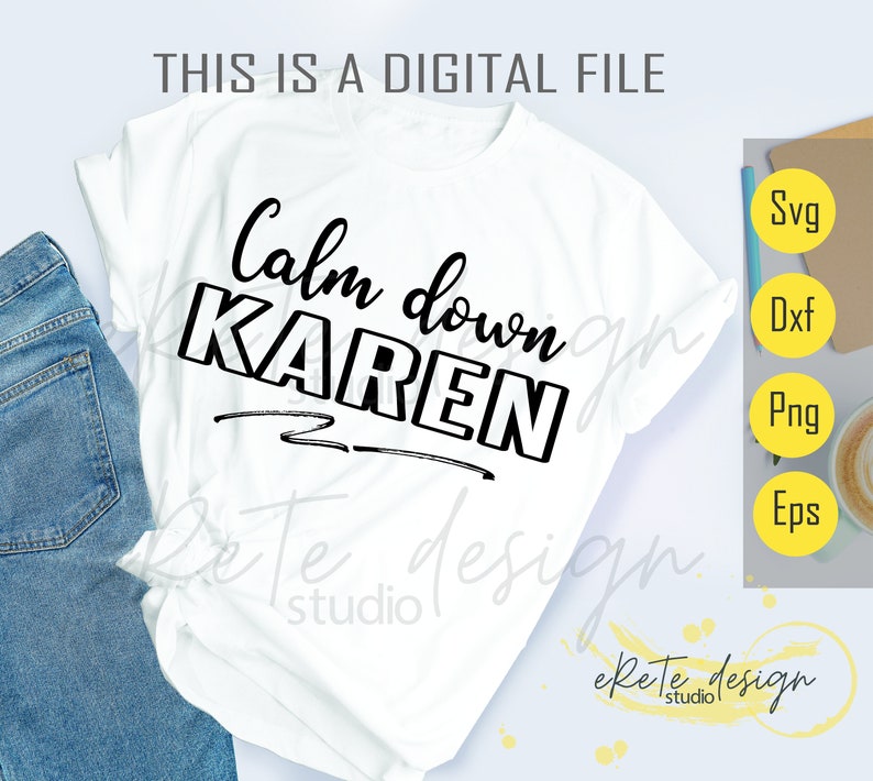 CALM DOWN Karen SVG File Cutting Files Cricut Karen Cricut Files ...