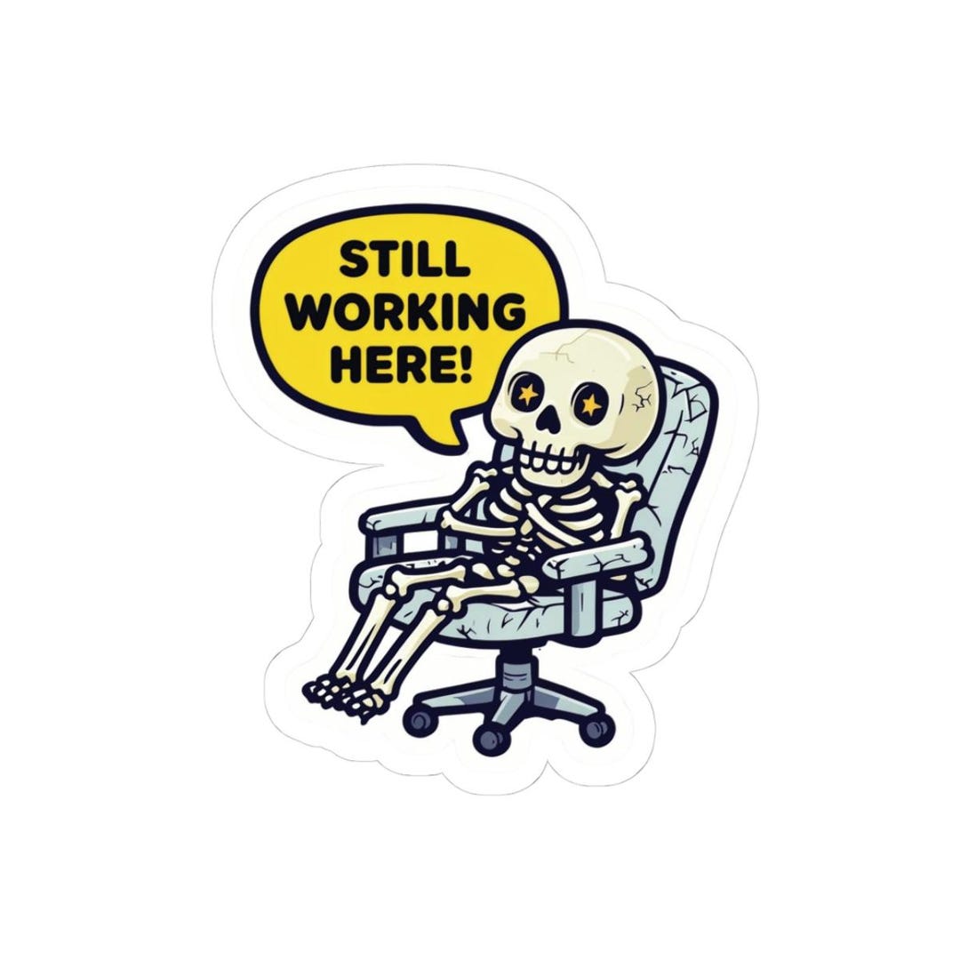 Skeleton Cartoon Sticker, Sill Working Here, Laptop Decal, Funny ...