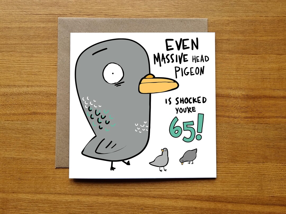 Funny 65th Birthday Card - Pigeon - Massive Head Pigeon - Bird Birthday ...