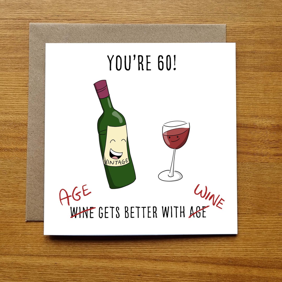 Funny Wine Themed 60th Birthday Card - Age Gets Better With Wine! Humorous Sixtieth Pun Card ...