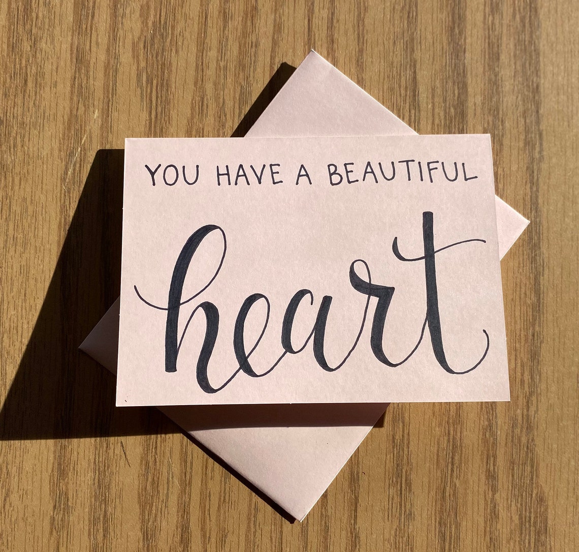 You Have A Beautiful Heart Valentine's Day Card Hand Drawn with ...