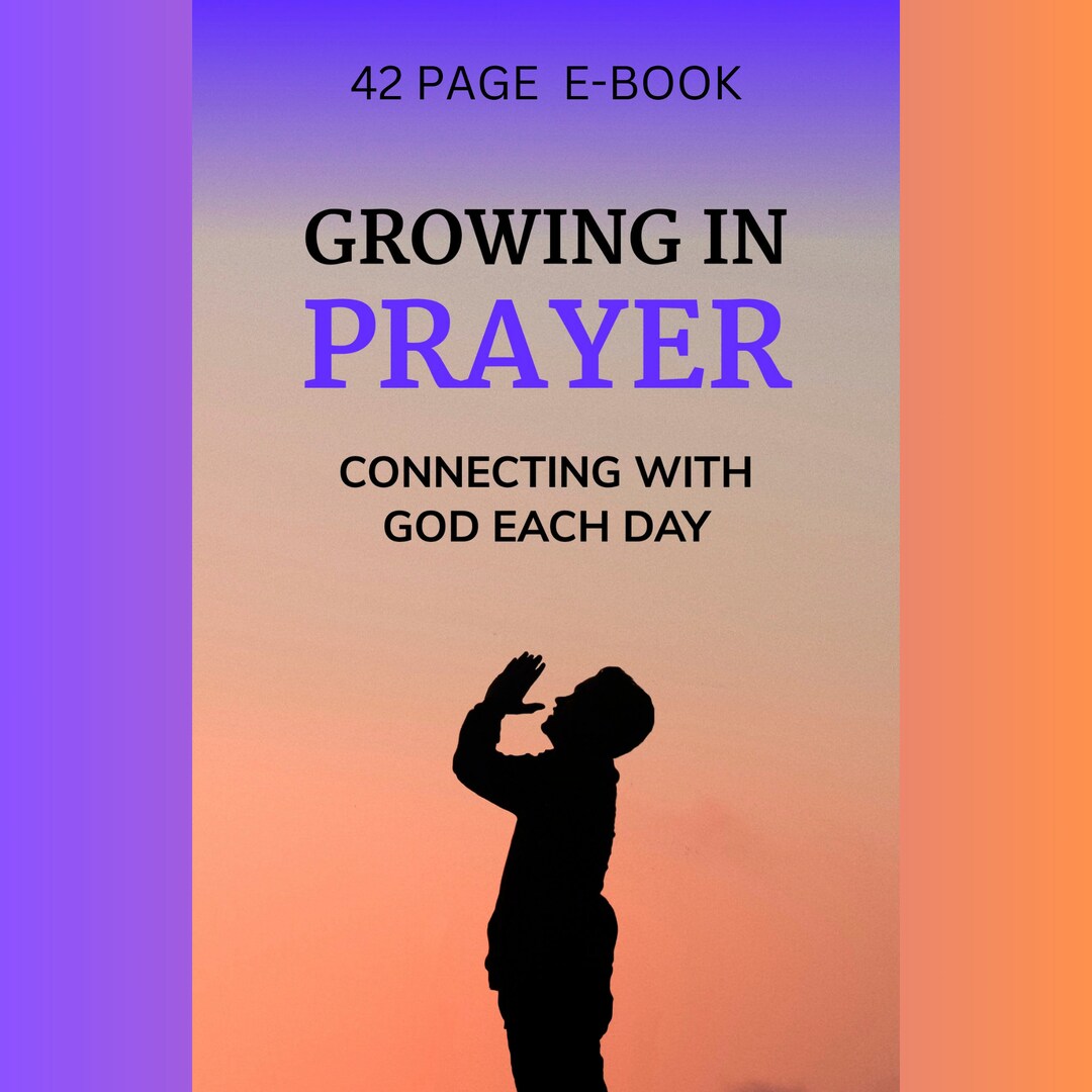 Growing in Prayer, Connecting With God Each Day - 42 Page Ebook - Etsy