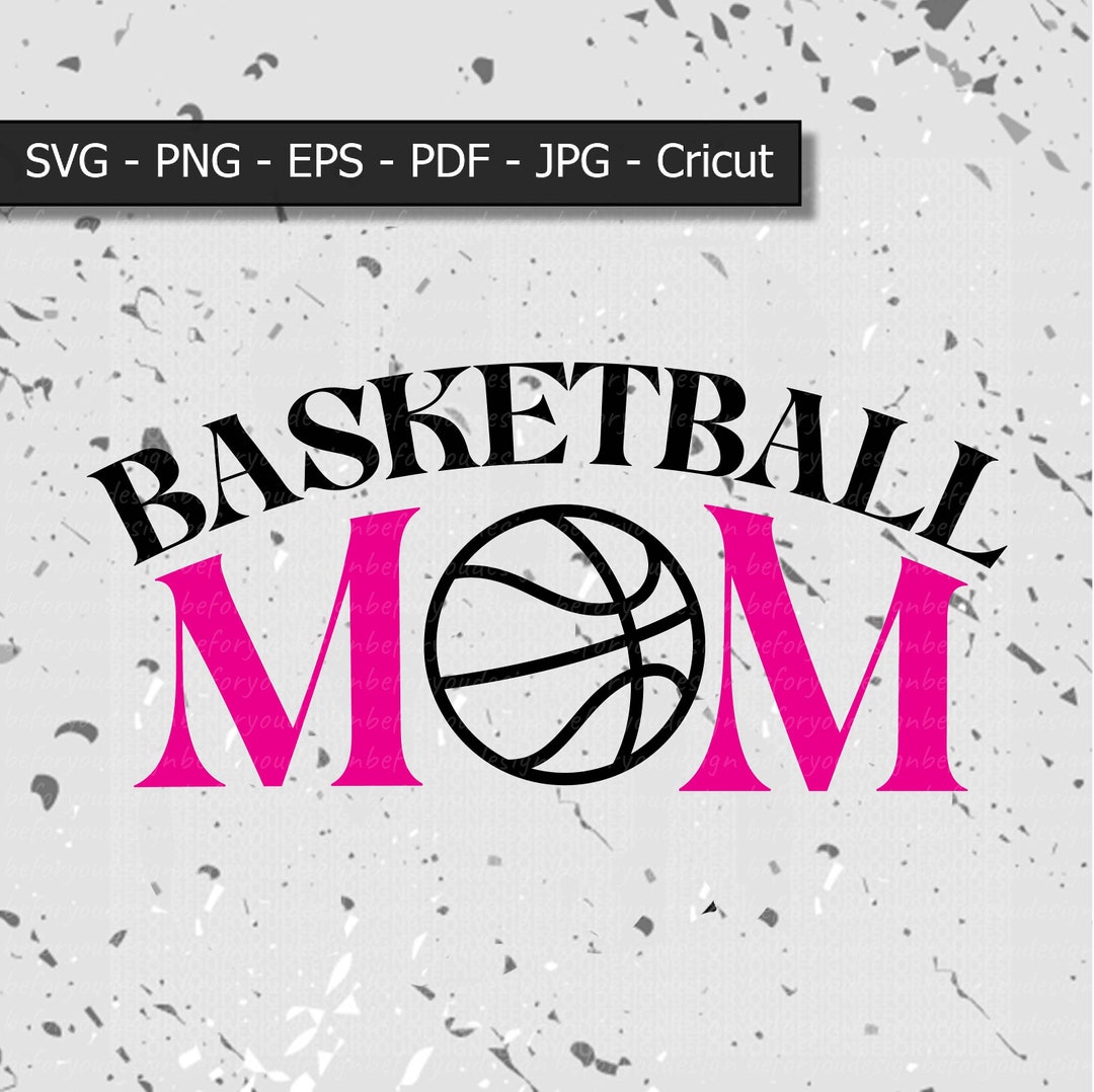 Basketball Mom SVG Files , Basketball Mum Cut Files, Basketball Mama ...