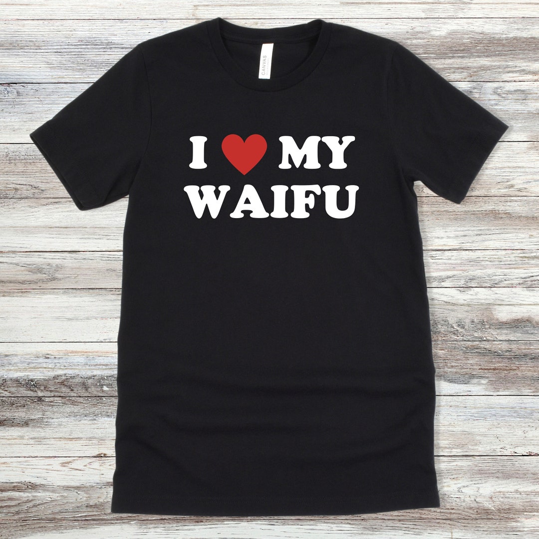 I Love My Waifu Shirt, Waifu Shirt, Anime Shirt Men, Cute Anime Shirt ...