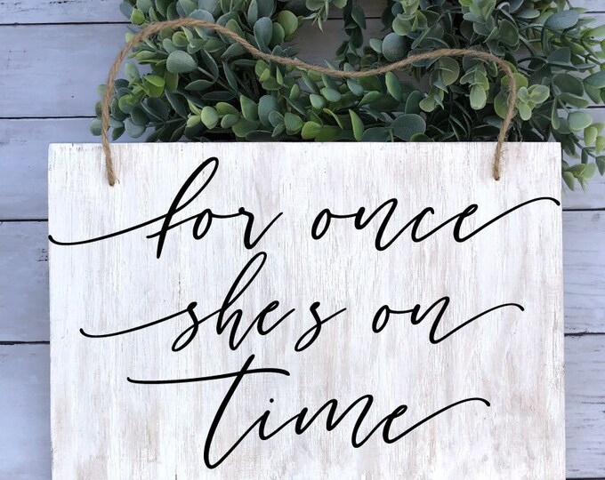 For Once She's on Time Wedding Sign - Etsy