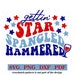 Gettin' Star Spangled Hammered, 4th of July Svg-png-pdf-dxf - Etsy