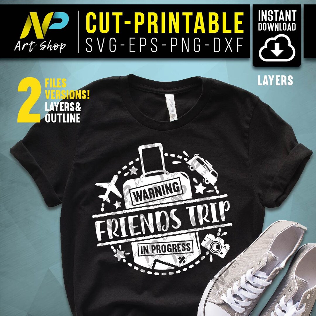 Friends Trip Svg Warning Friends Trip In Progress Svg Friends Weekend Friends Vacation Svg