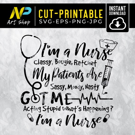 Nurse SVG I'm a Nurse Classy Bougie Ratchet My Patients | Etsy