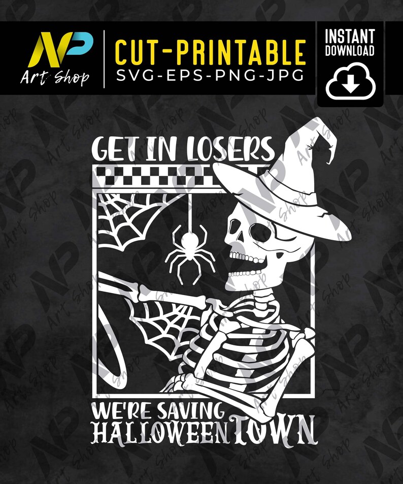 Halloween Town Svg Skeleton Svg Get in Losers Svg We're - Etsy