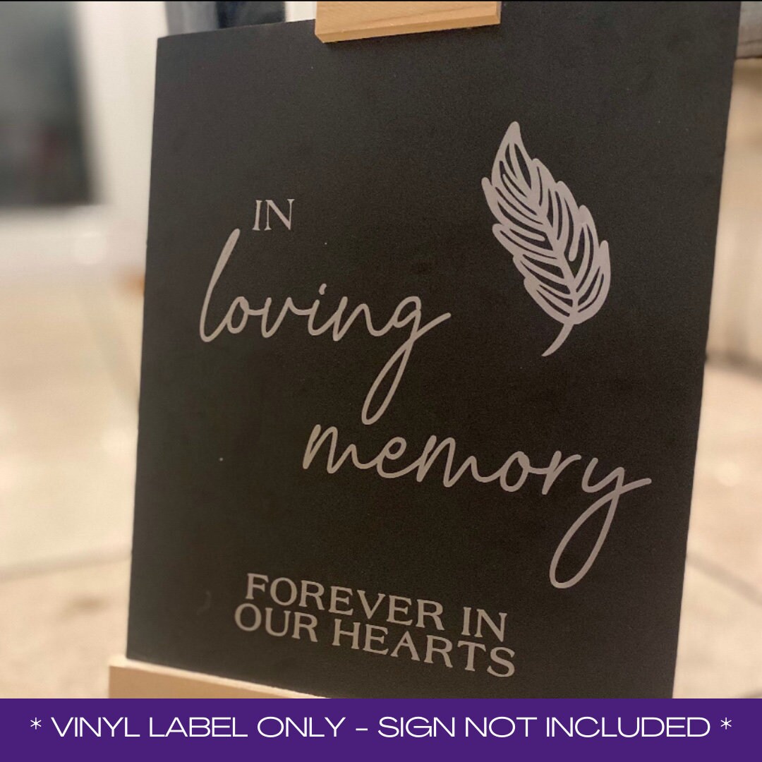 IN LOVING MEMORY Sign Vinyl Label Only, Forever in Our Hearts Decal for ...