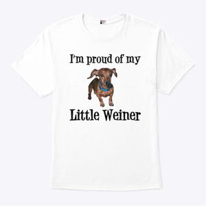 I'm Proud of My Little Weiner Funny Wiener Dog Shirt - Etsy
