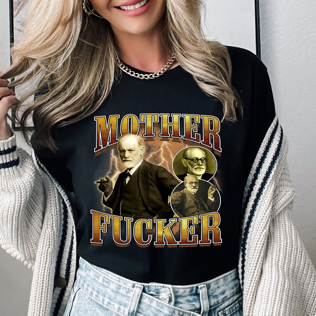 Sigmund Freud Mother F U C Ker Shirt Etsy