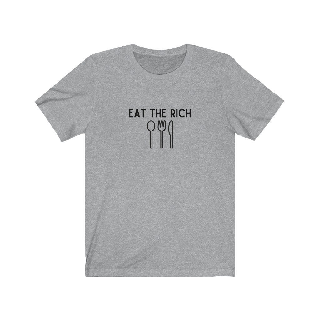 Eat the Rich Shirt,eat the Rich Shirt,eat the Rich Tee,activist Fashion ...