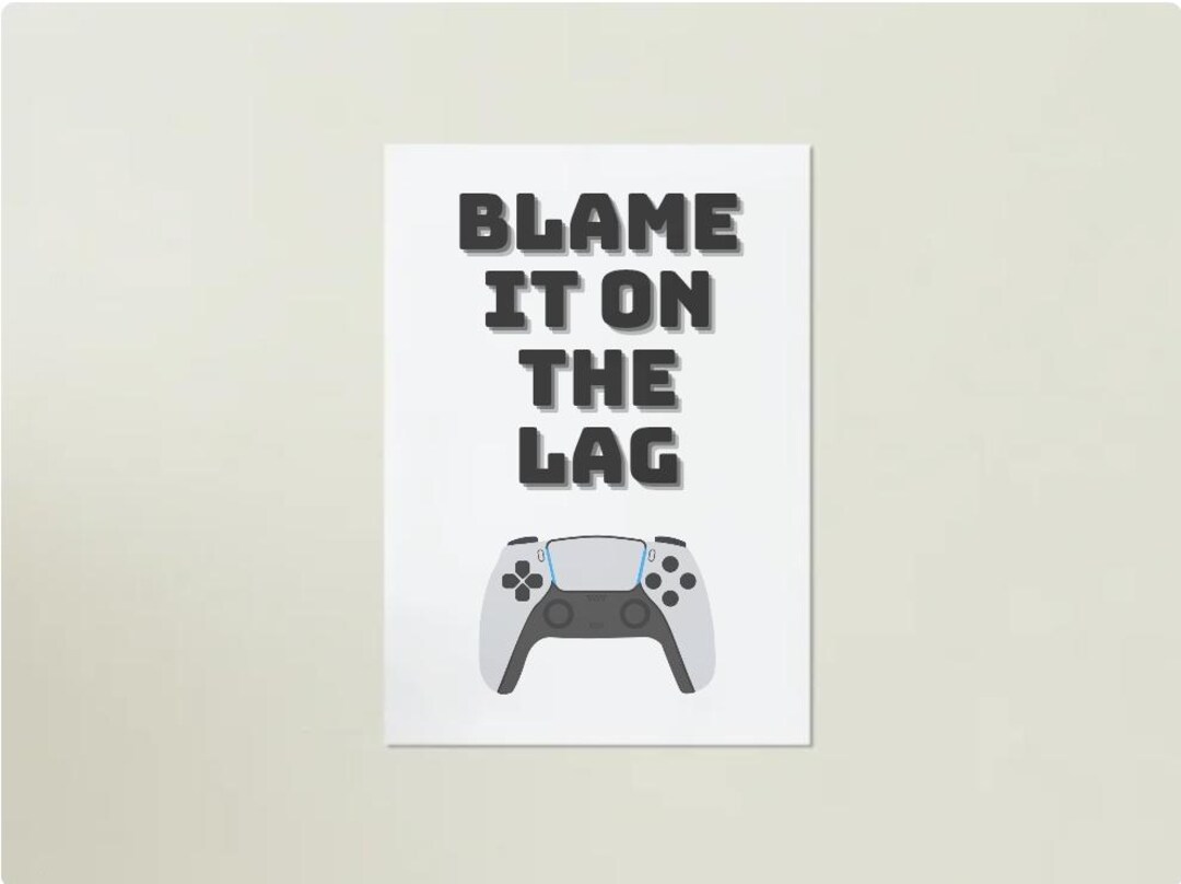 Editable Blame It on the Lag Boys Room Gamer Room Poster Wall Decor - Etsy
