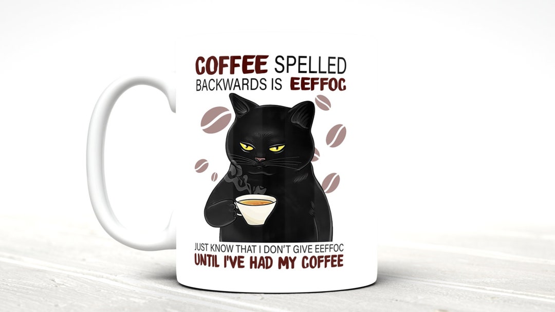Funny Coffee Cat Mug EEFFOC is Coffee Spelled Backwards 11 OZ Cute Cup ...