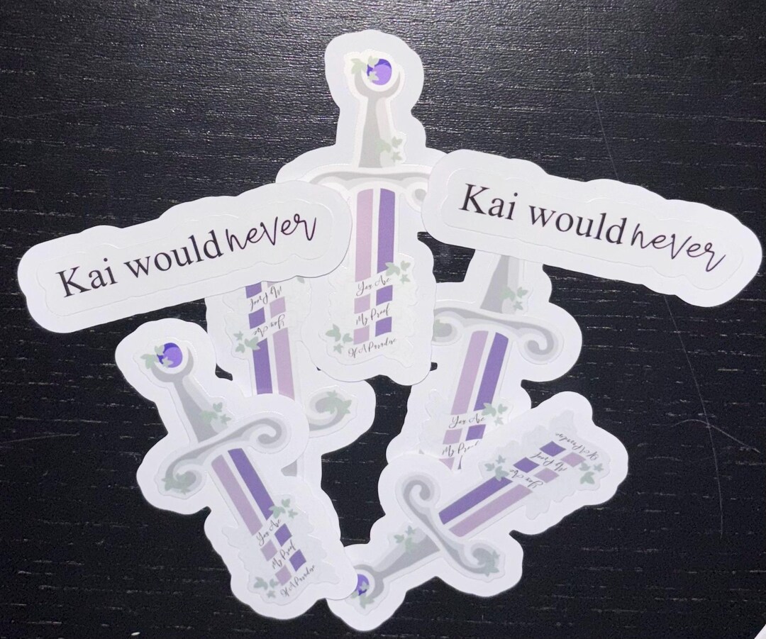 Powerless Stickers Sword, Kai Would Never, You Are My Proof of A ...