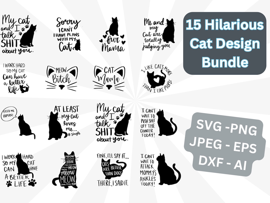 Hilarious Funny Cat Design Bundle - 15 Design Bundle Cat SVG Kitten SVG ...