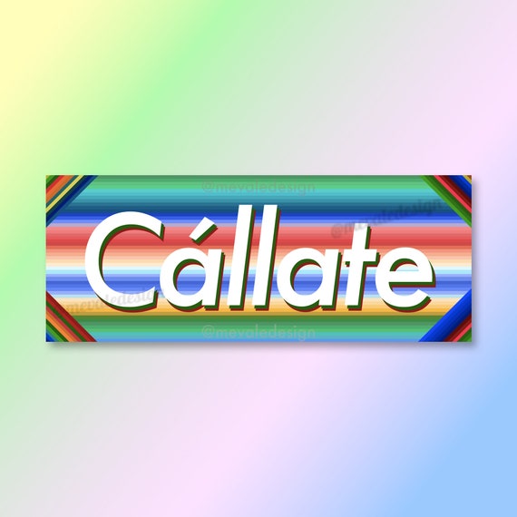 Cállate Decal Serape Design Cállate Mexican Art Mexico - Etsy