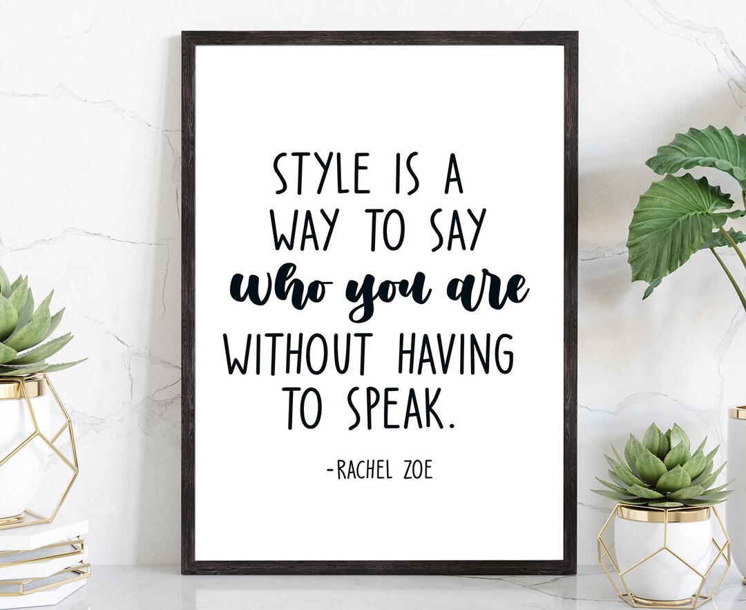 Style is a Way, Rachel Zoe Quotes, Poster Prints, Inspirational Quote ...