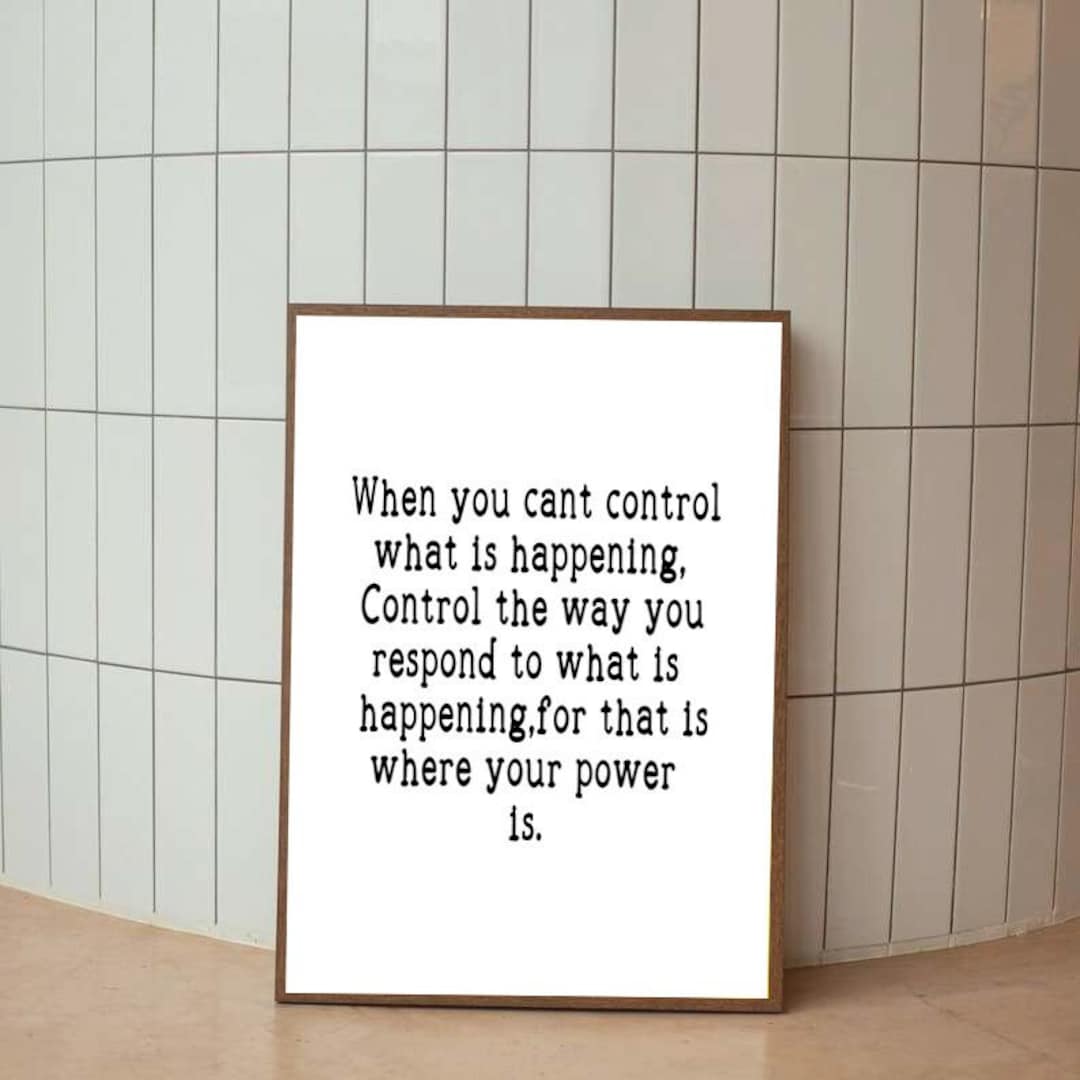 When You Cant Control.. Art Print,motivational Quotes Printable ...