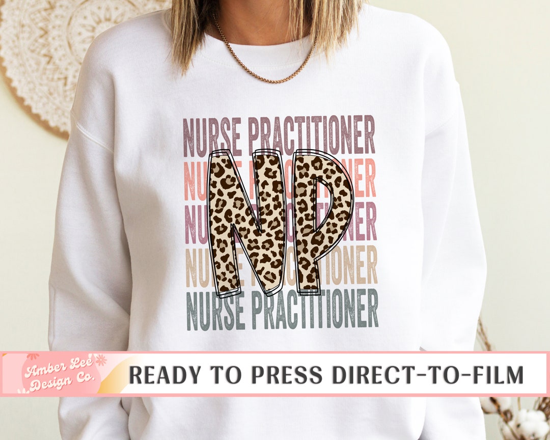 Nurse Practitioner DTF Transfer Ready to Press, T-shirt Transfers, Heat ...