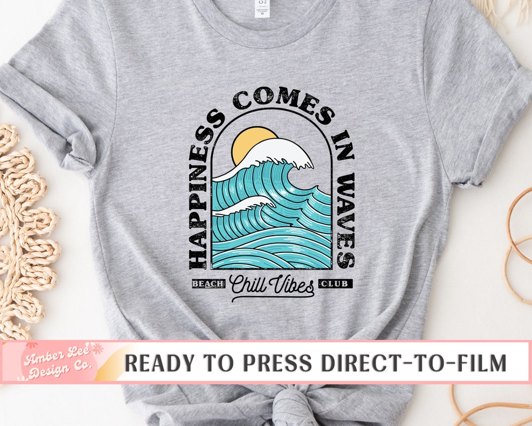 Happiness Comes in Waves, DTF Transfers, Ready to Press, T-shirt ... Happiness Comes in Waves, DTF Transfers, Ready to Press, T-shirt ...