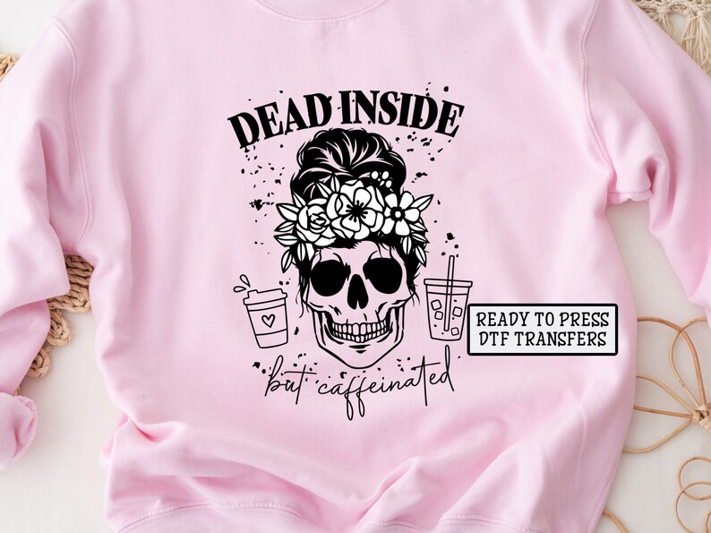 Dead Inside but Caffeinated Skull DTF Transfers Ready to - Etsy