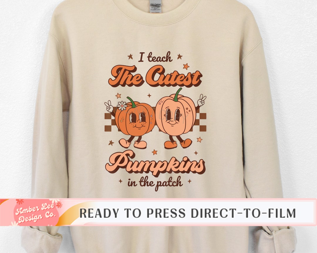 Teach the Cutest Pumpkins, DTF Transfers, Ready to Press, T-shirt ...