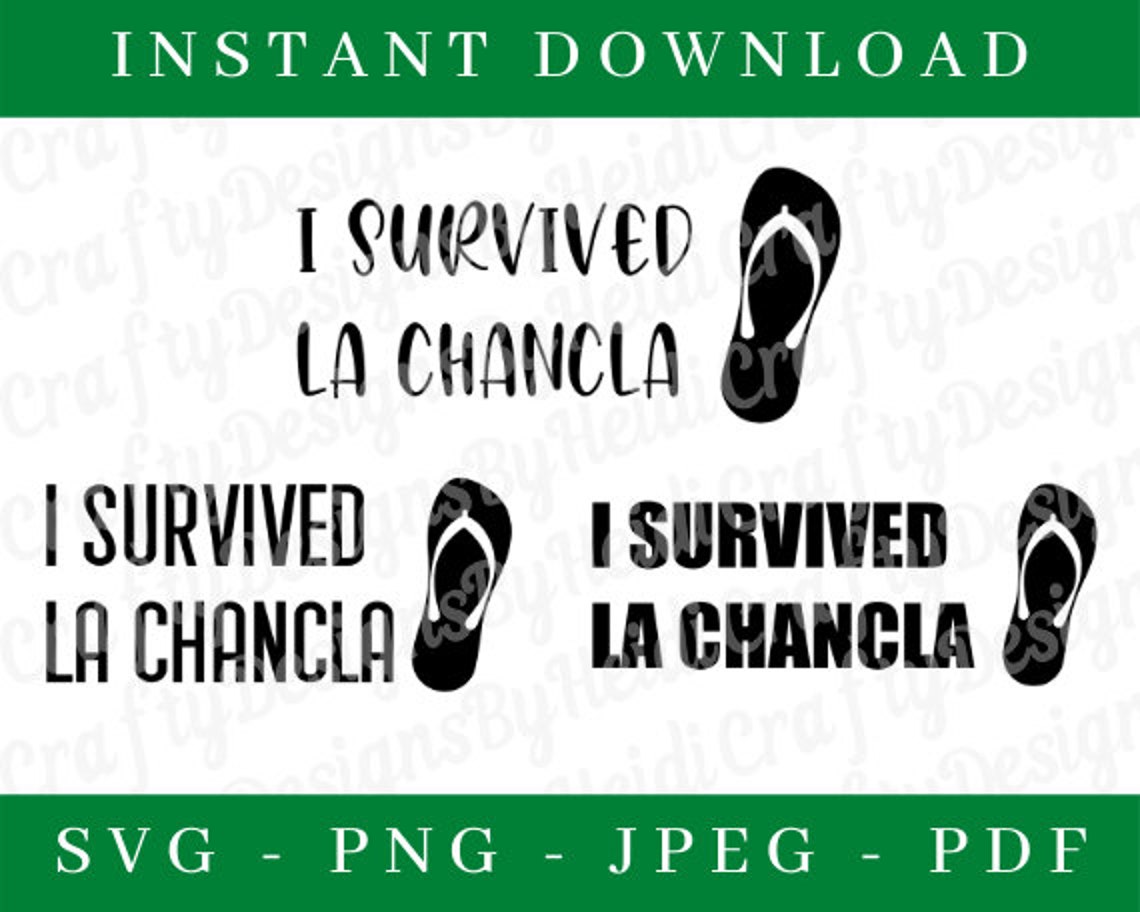 I Survived La Chancla, Mexican Sayings, Shirt Decal, Svg Png Jpeg Pdf ...