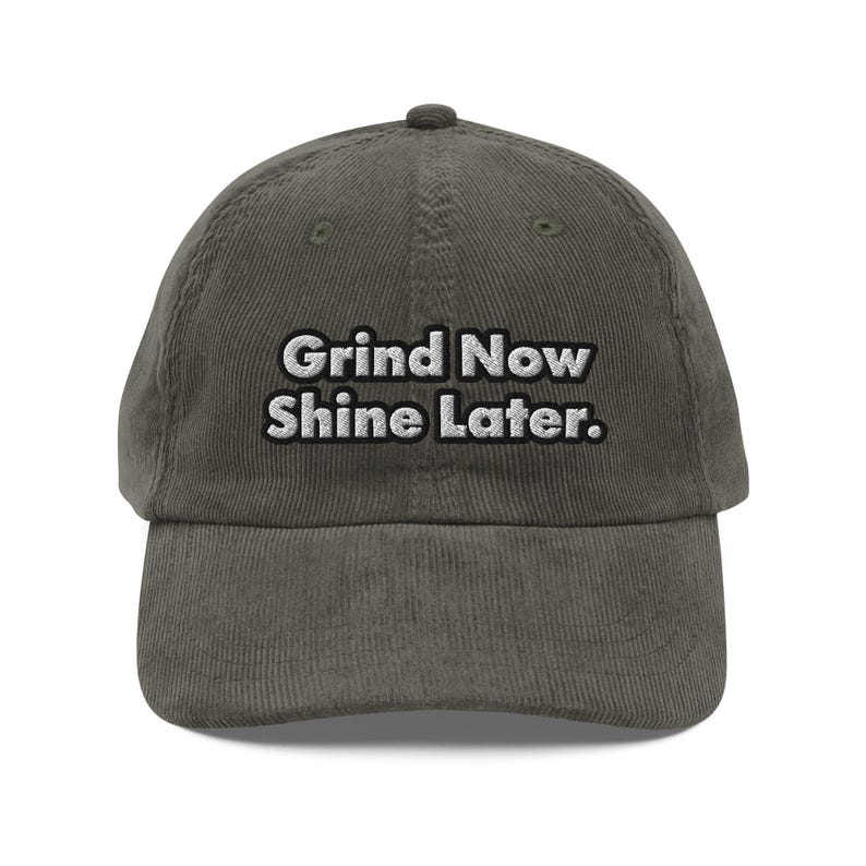 Embroidered Corduroy Motivational Hat: Grind Now Shine Later - Etsy
