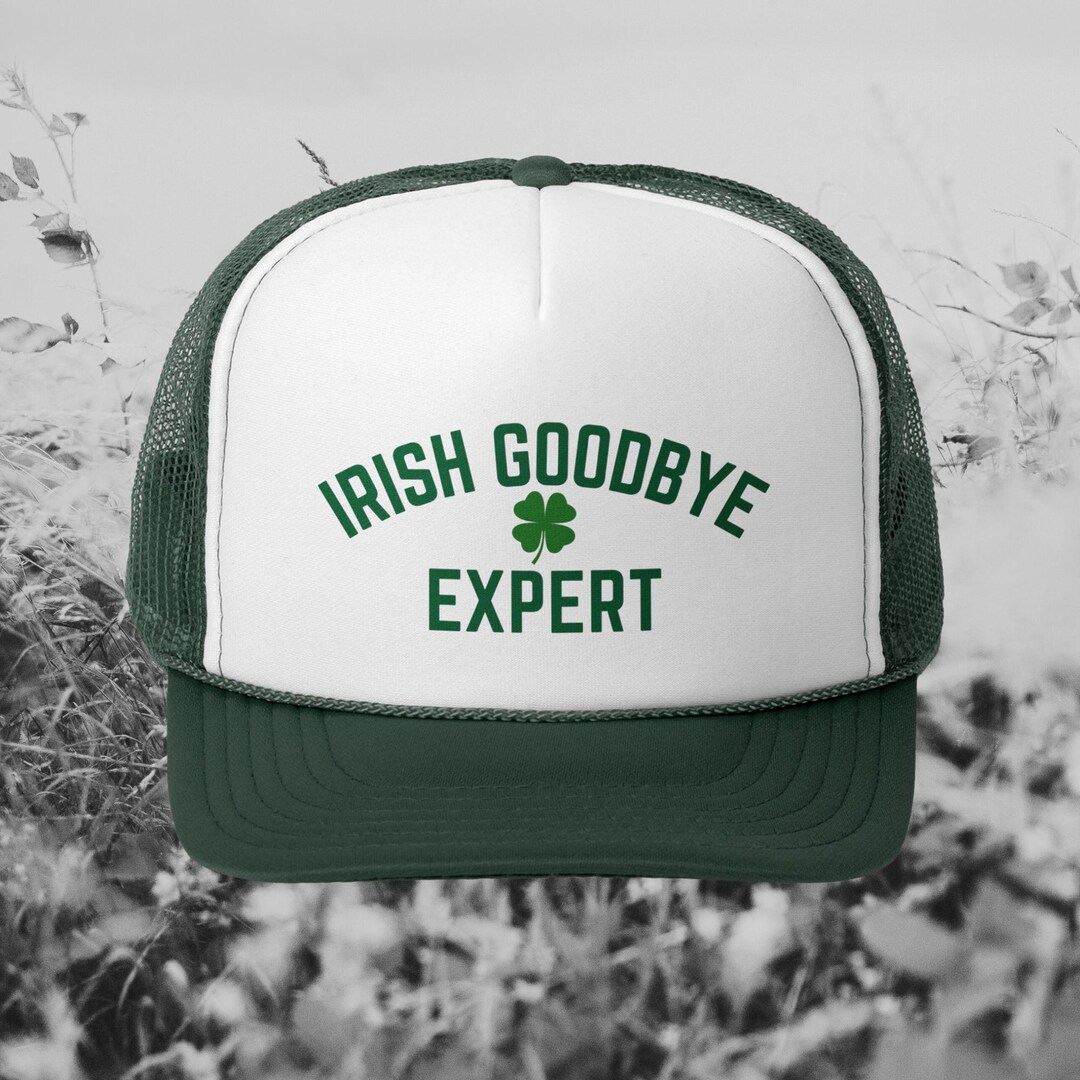 Irish Goodbye Expert Snapback Hat, St. Patricks Day Trucker Hat, Saint ...
