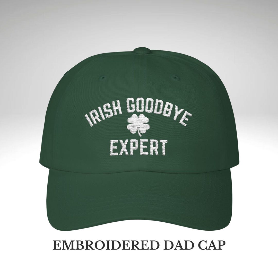 Irish Goodbye Expert Embroidered Hat, St Patricks Day Hat Gift, Funny ...
