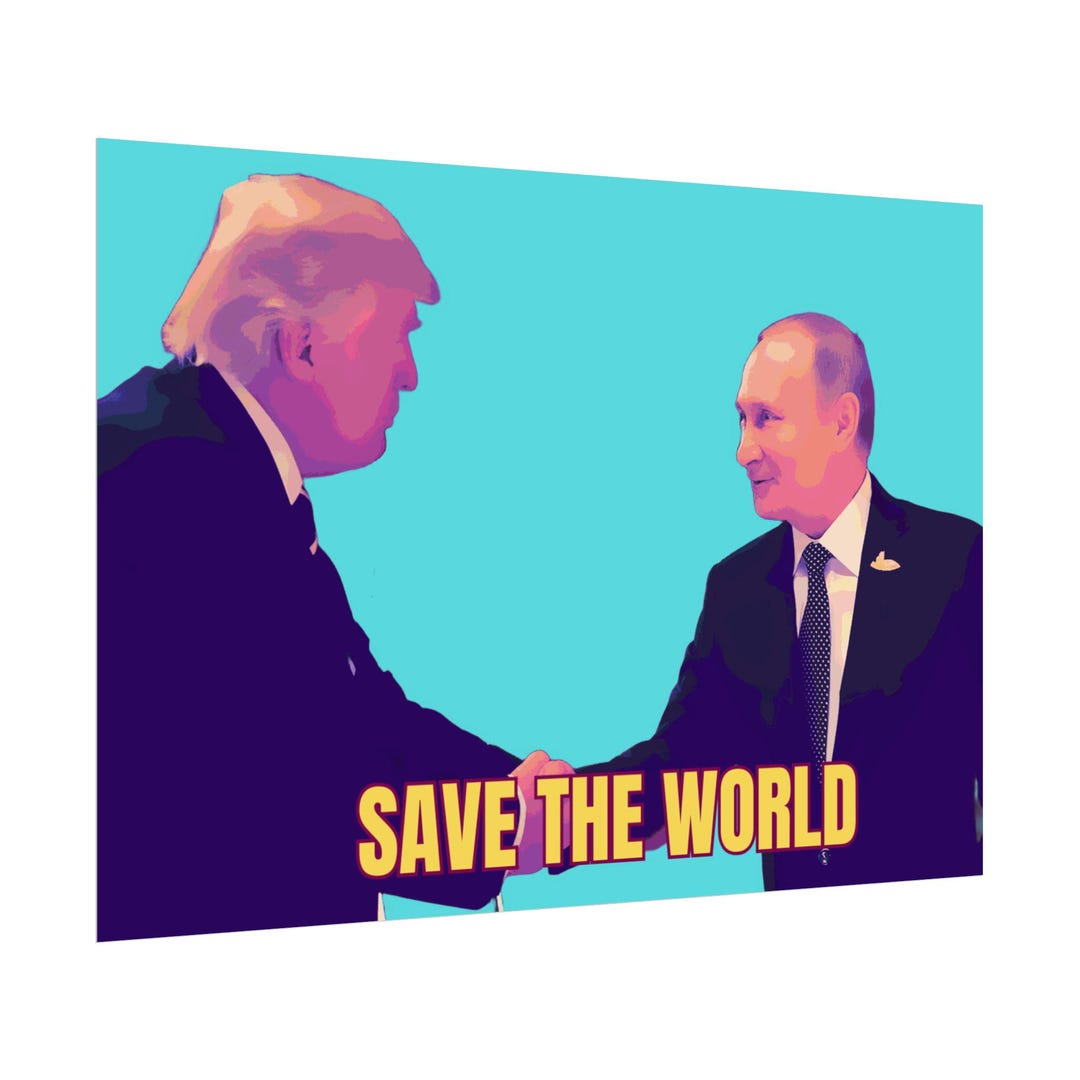 Save the World Poster Inspirational Peace Artwork With Trump and Putin ...