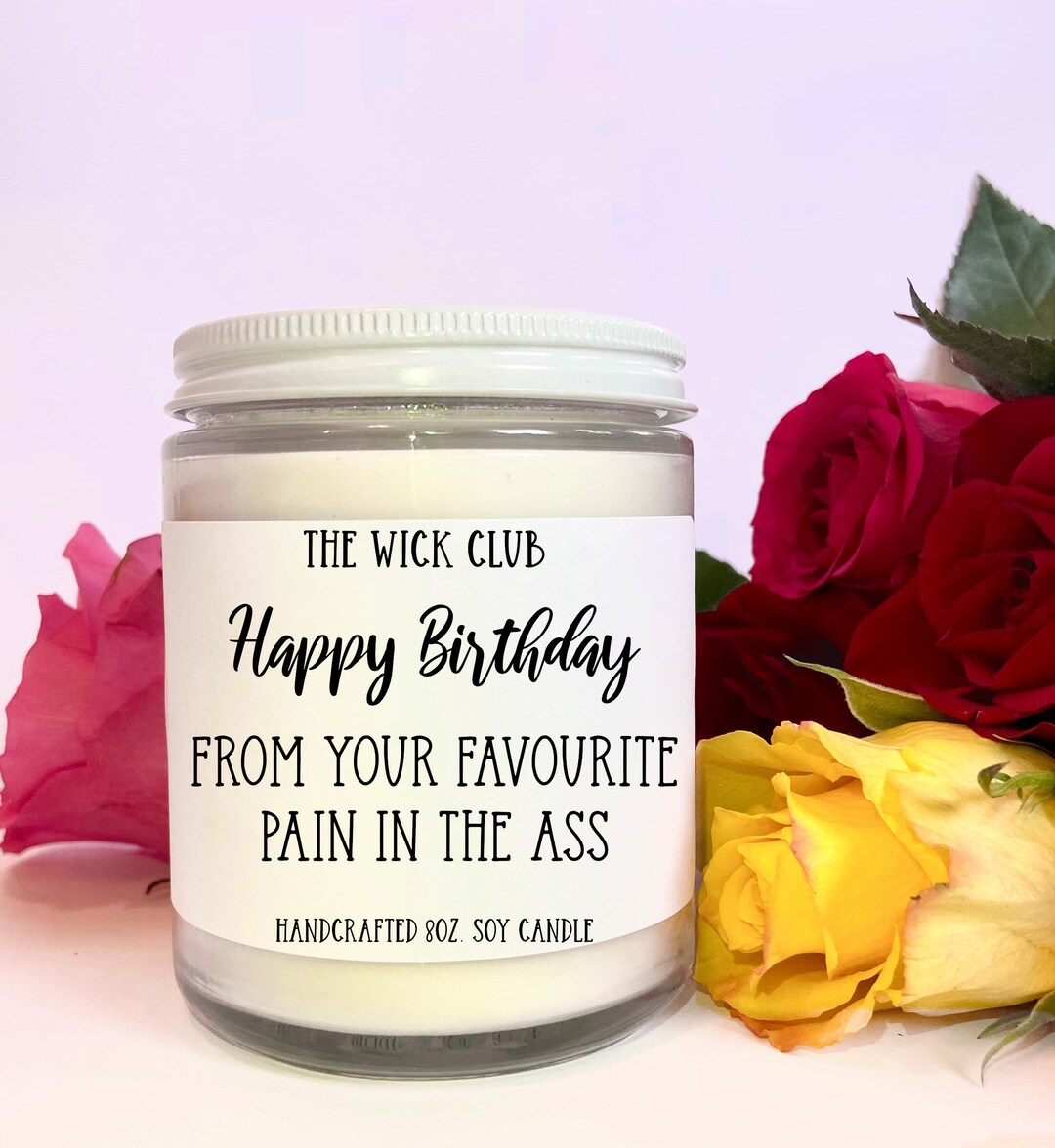 Happy Birthday From Your Favourite Pain in the Ass, Funny Birthday Gift ...