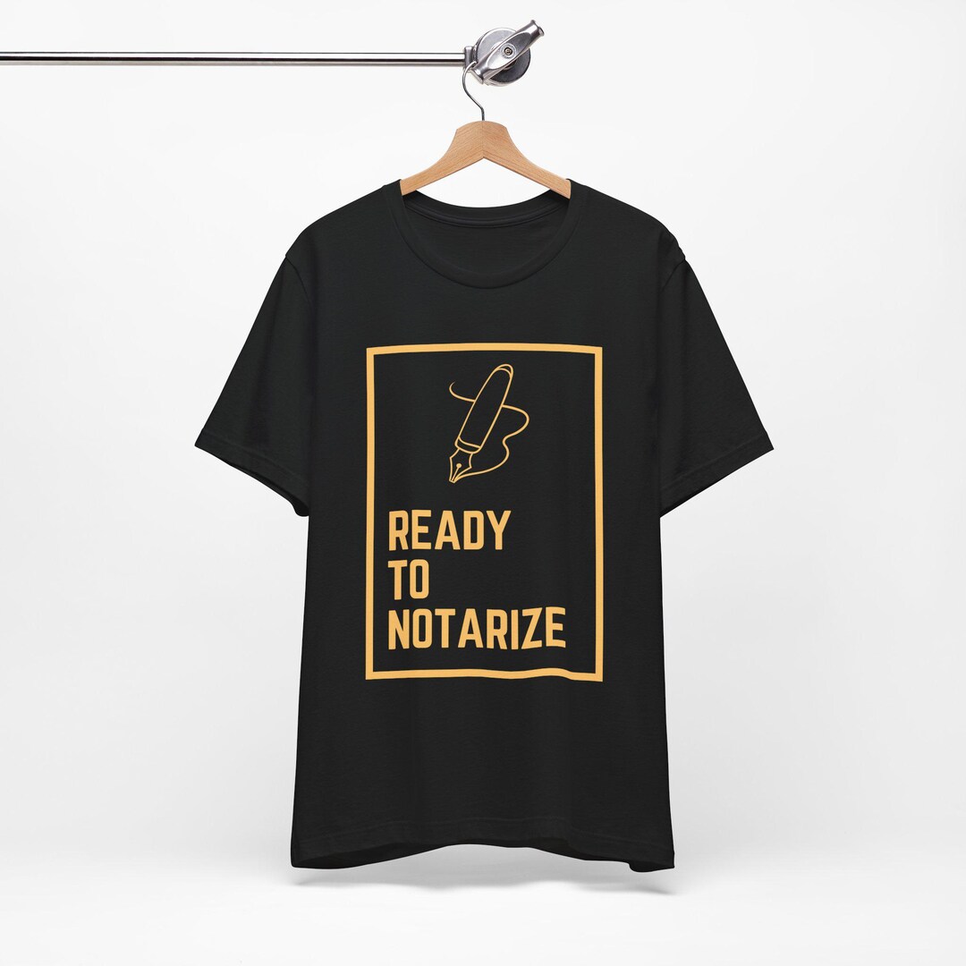 Ready to Notarize Notary T-shirt | Unisex Notary Public Shirt - Etsy