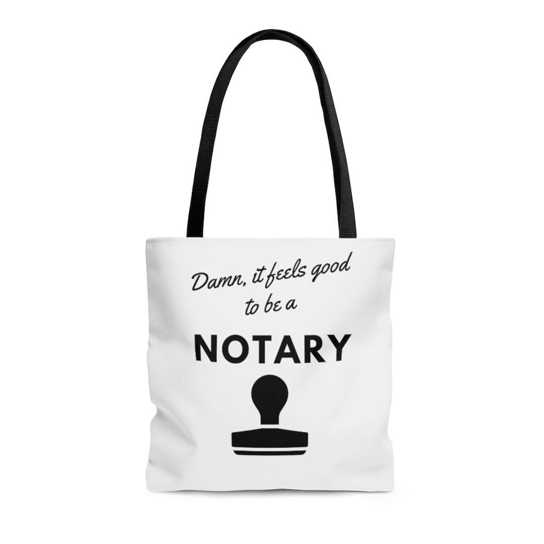 Damn, It Feels Good to Be a Notary Notary Bag | Notary Public Tote Bag ...