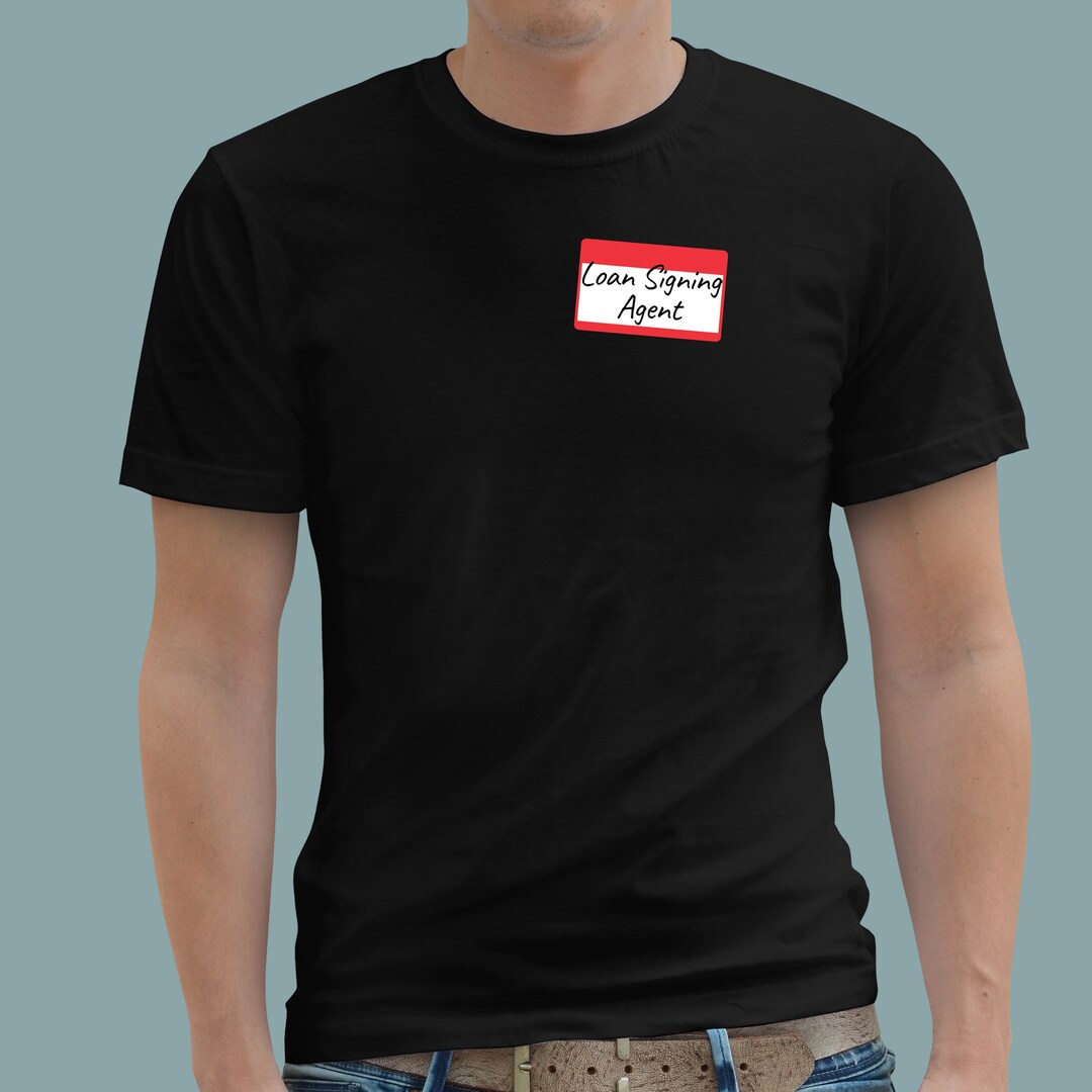 Loan Signing Agent Nametag Notary T-shirt | Unisex Notary Public Shirt ...