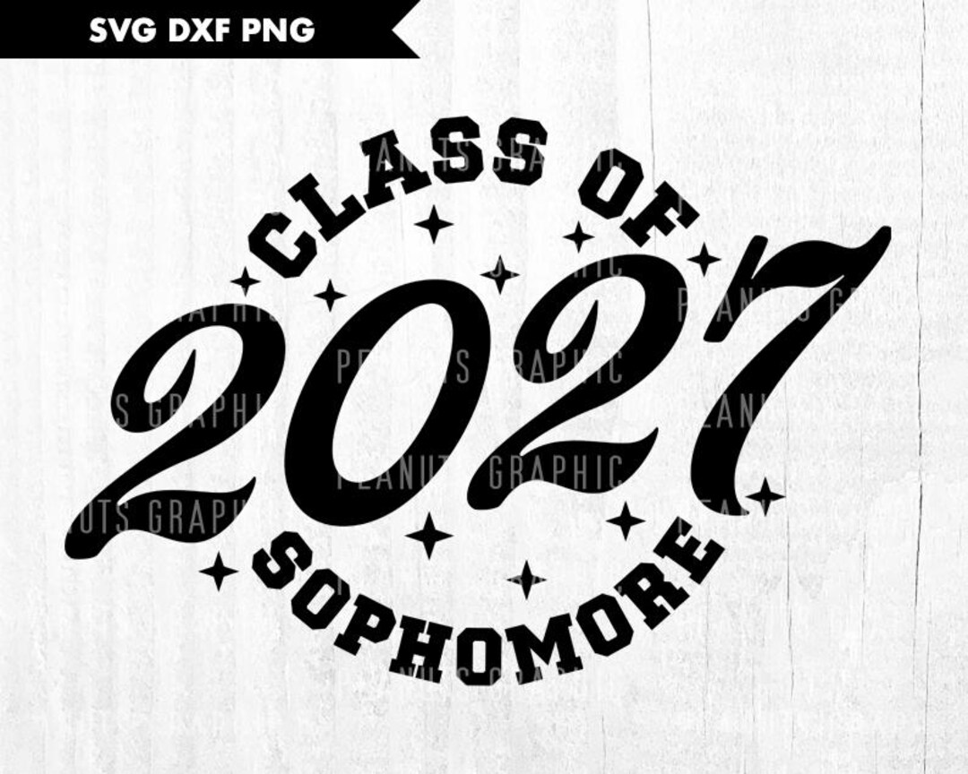 Sophomore Svg, Class of 2027 Svg, Graduate 2027 Svg Shirt Cricut Cut ...