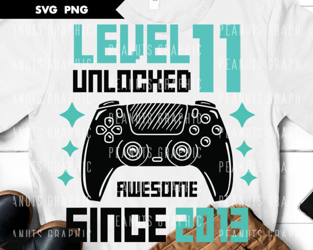 Level 11 Unlocked SVG, 11th Birthday, 11 Years Old, Gamer Shirt Svg ...