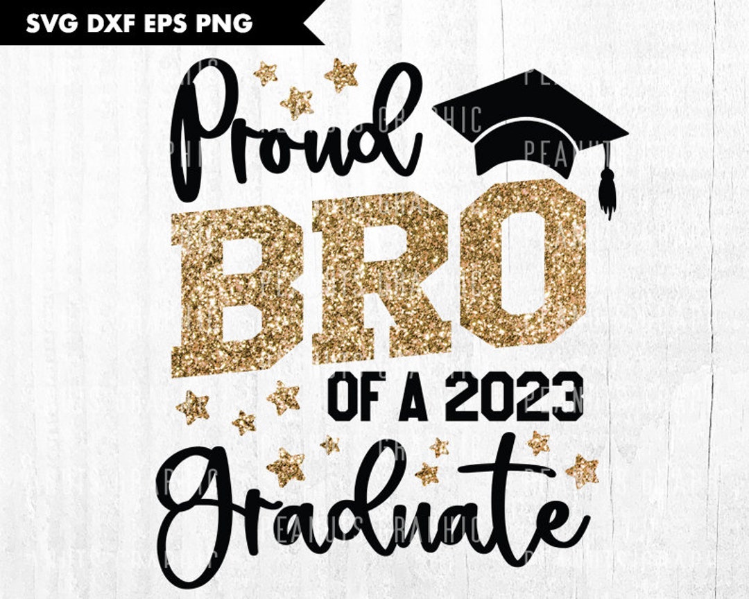 Proud Brother of a 2023 Graduate SVG, Class of 2023, Graduation, Bro ...