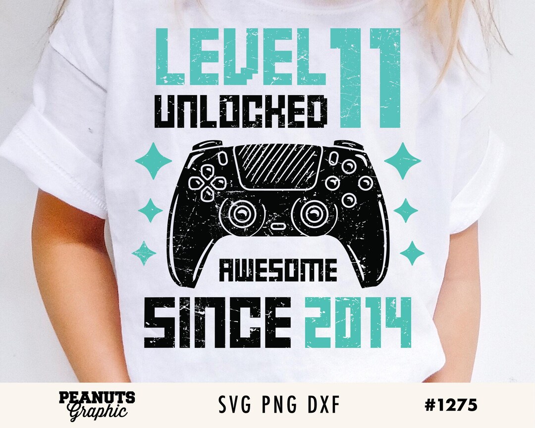 Level 11 Unlocked SVG, 11th Birthday, 11 Years Old, Gamer Shirt Svg ...