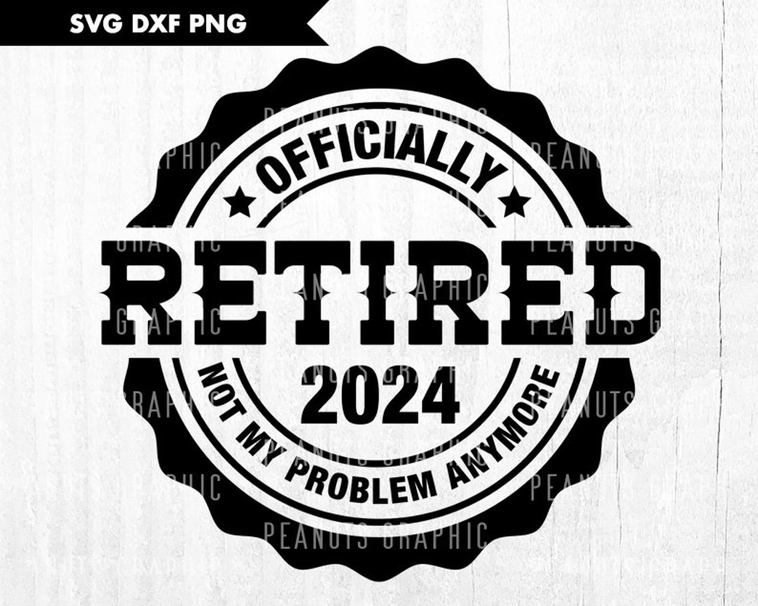 Retired Svg, Officially Retired Svg, Happy Retirement Svg, Vintage ...