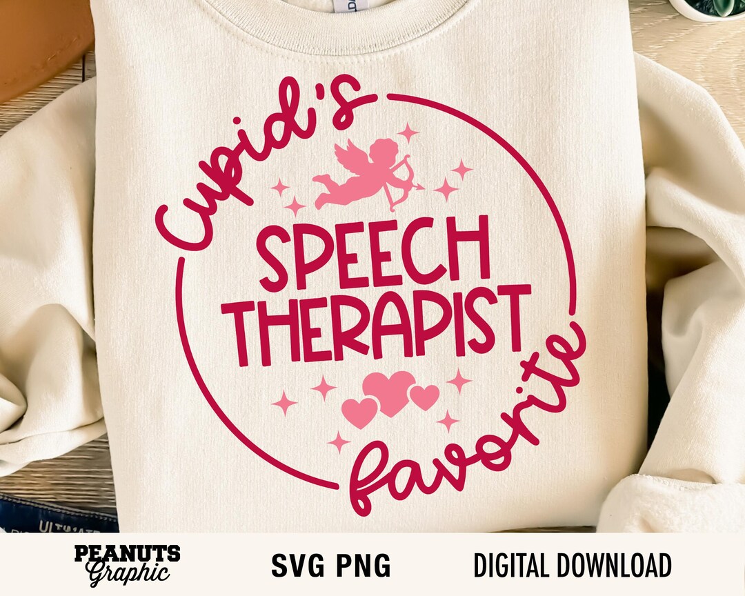 Cupid's Favorite Speech Therapist SVG PNG: Valentine's Day Shirt Design ...