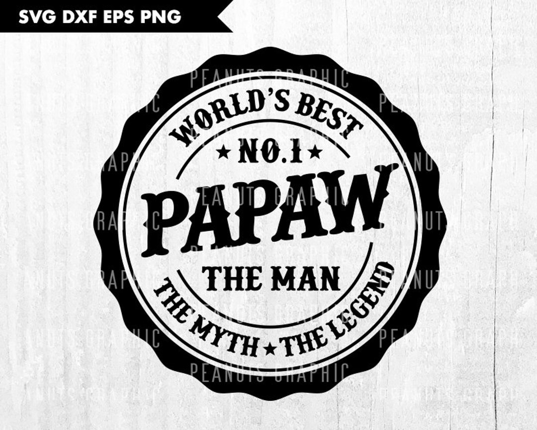 Papaw the Man the Myth the Legend SVG, Fathers Day Svg, Father Day ...