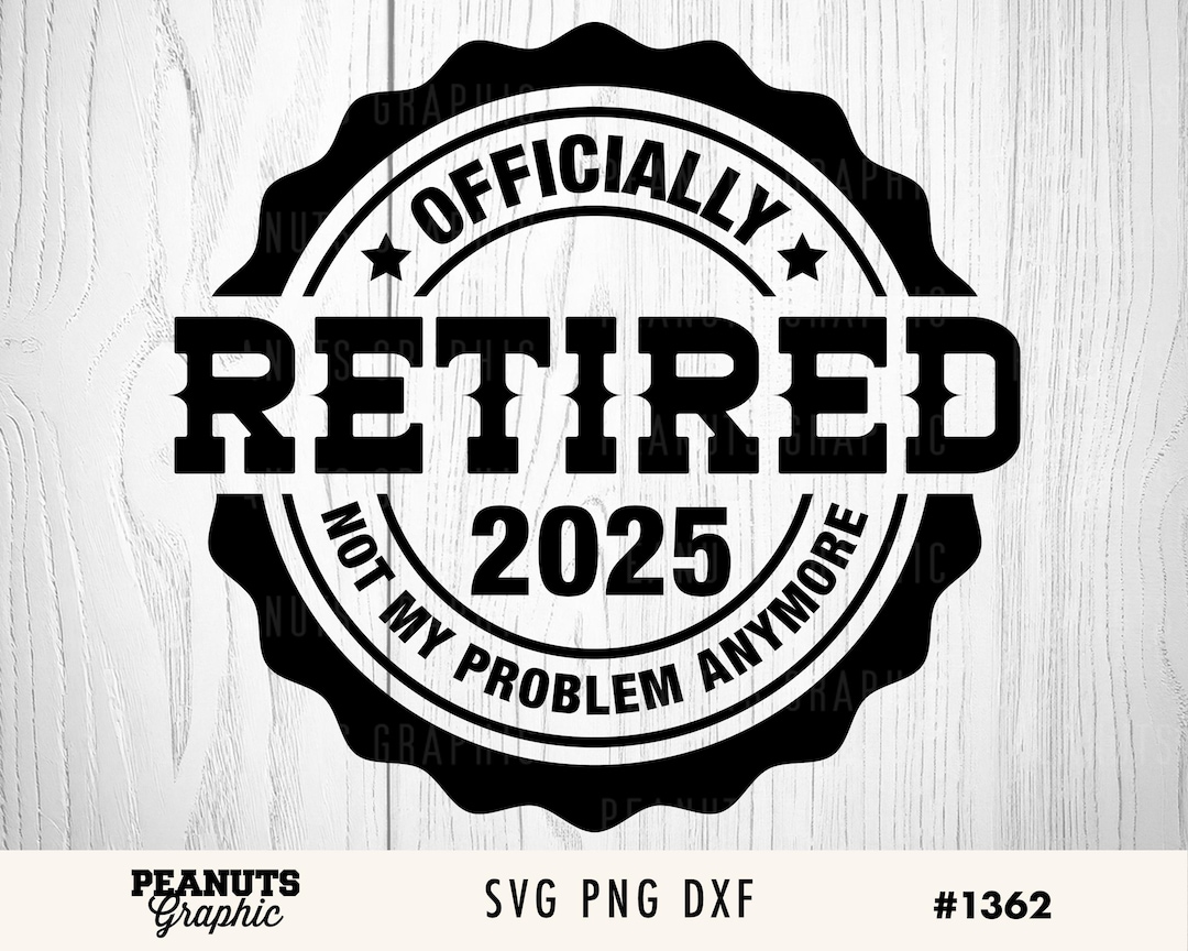 Retired Svg, Officially Retired Svg, Happy Retirement Svg 2025, Vintage ...