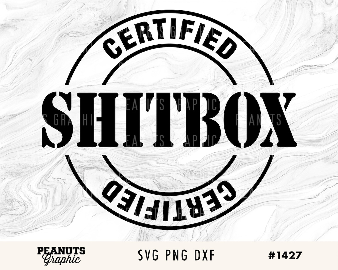 Certified Shitbox Svg Png, Shitbox Svg, Car Decal Svg, Funny Svg ...