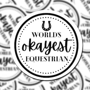 World's Okayest Equestrian Sticker VSCO Water Bottle Laptop Waterproof ...