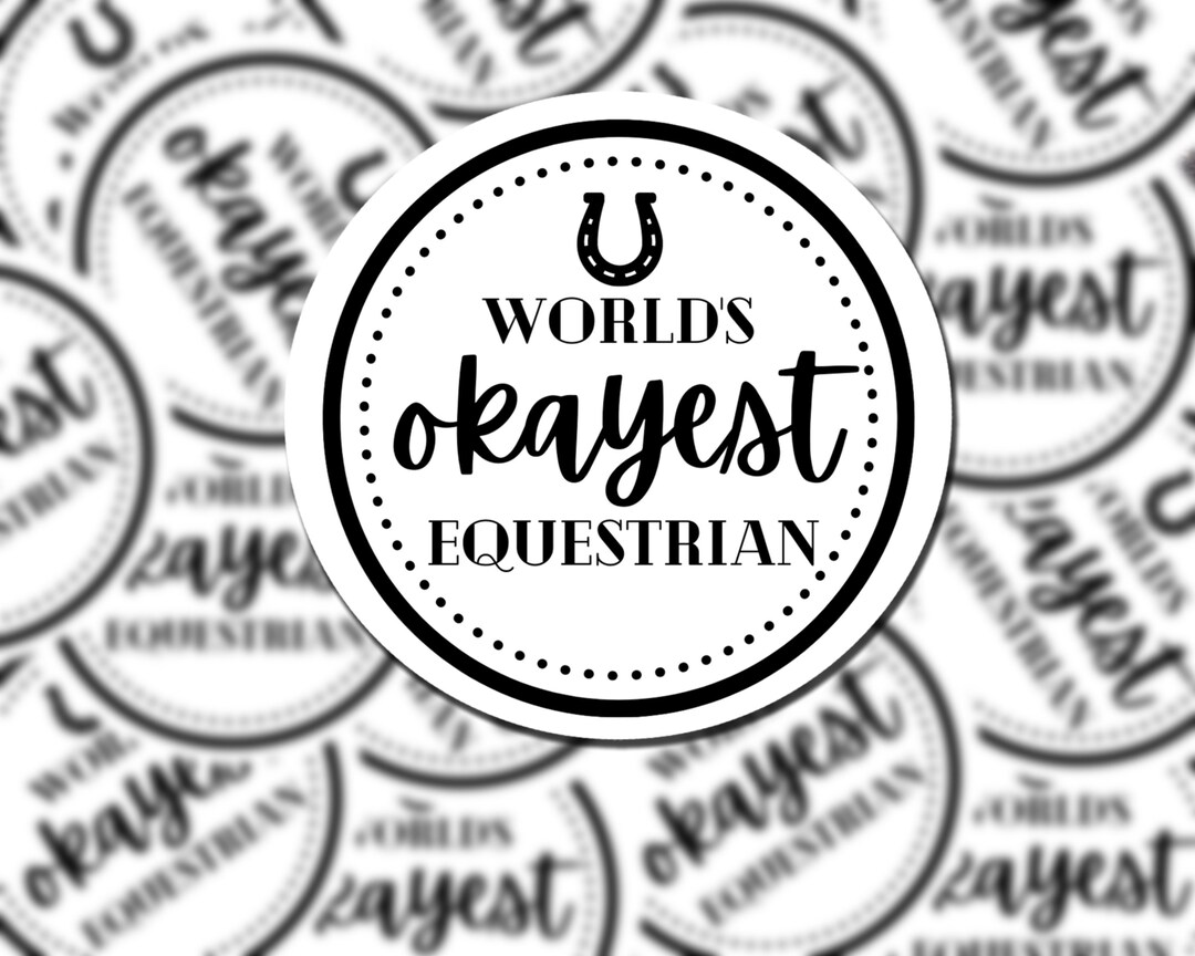 World's Okayest Equestrian Sticker VSCO Water Bottle Laptop Waterproof ...
