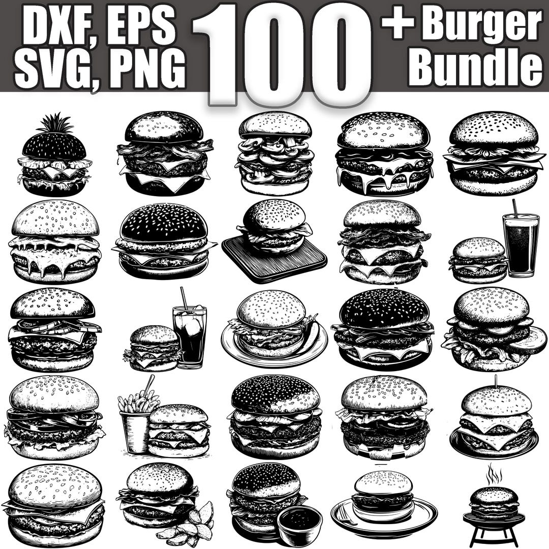 Burger SVG Bundle, Set of 100, Instant Digital Download Svg Png Dxf Eps ...